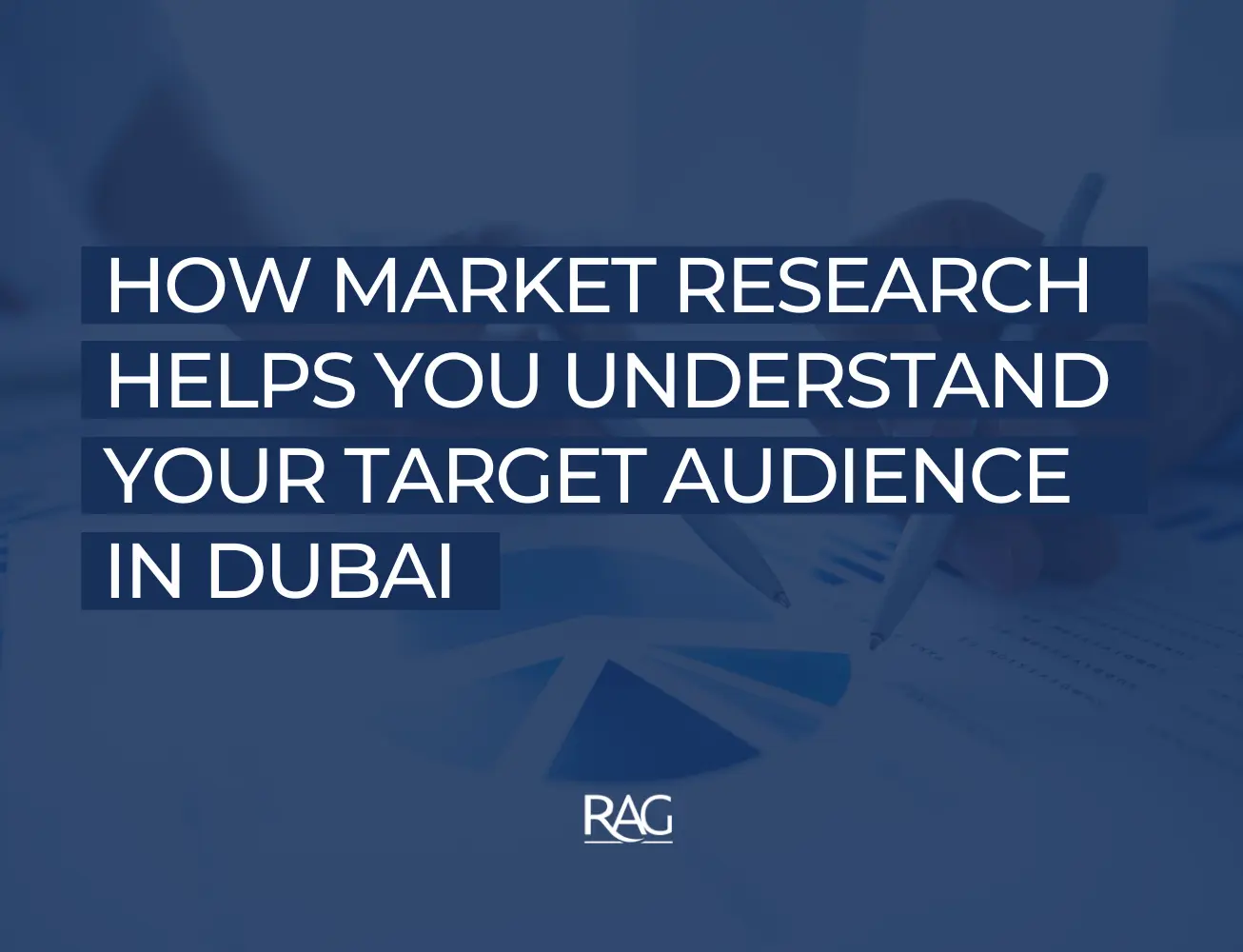 How Market Research Helps You Understand Your Target Audience in Dubai ...